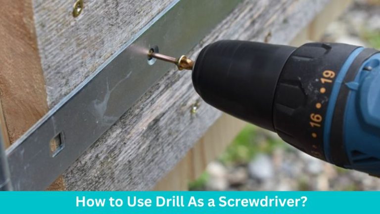 How to Use Drill As a Screwdriver: 5 Steps | Drill Villa
