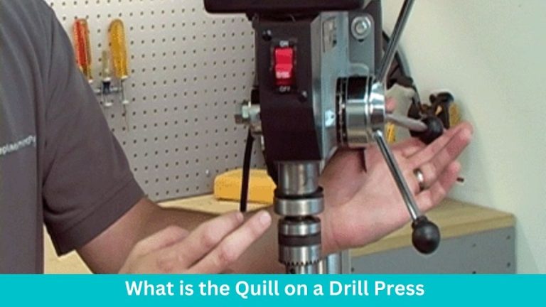 What is the Quill on a Drill Press: Know All the Details | Drill Villa